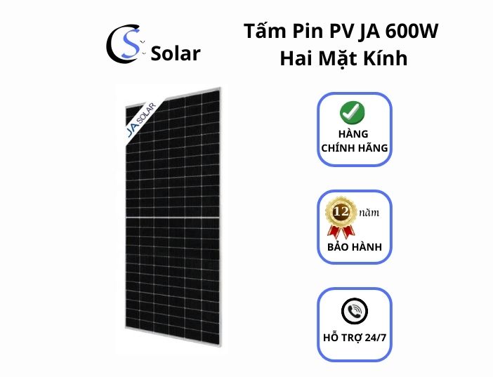 Tấm Pin PV JA 600W Hai Mặt Kính - Cs Solar Việt Nam